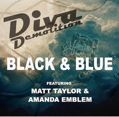 The "NEW" "BLACK & BLUE" BY DIVA DEMOLITION featuring MATT TAYLOR and ...